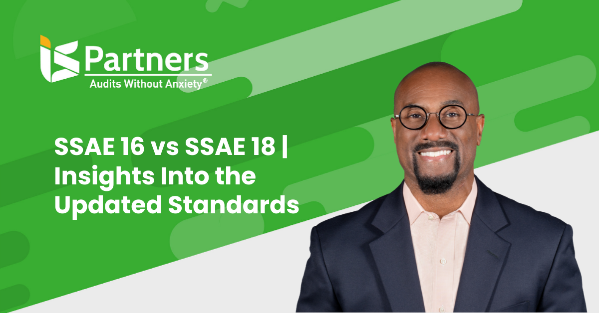 SSAE 16 vs SSAE 18 | Insights Into the Updated Standards